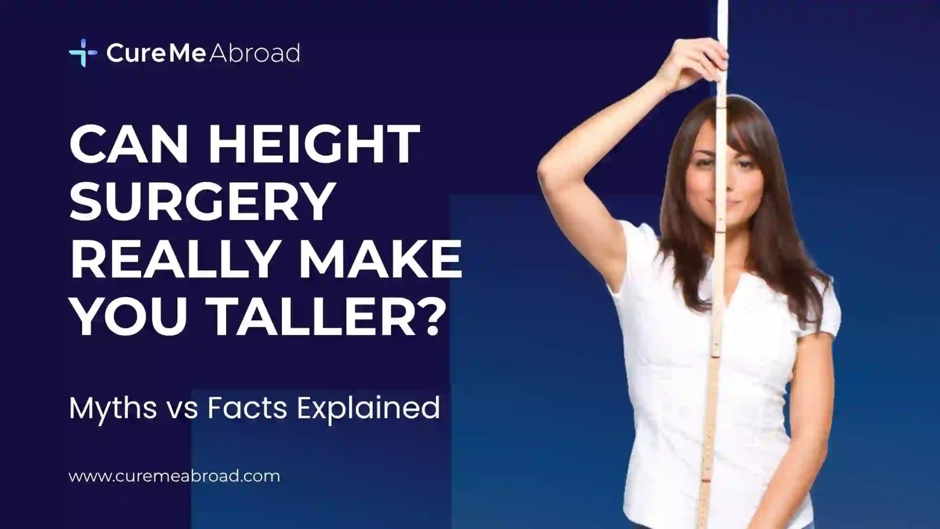 Can Height Surgery Really Make You Taller? Myths vs Facts Explained